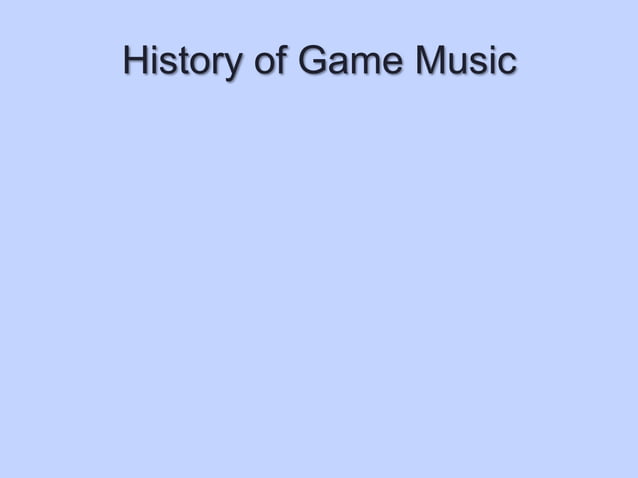 Evolution of computer game music | PPT