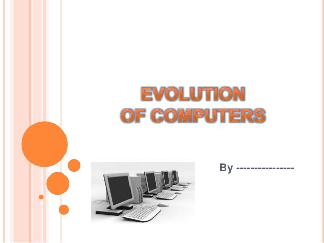 Evolution of computers