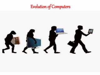 Evolution of computers | PPTX