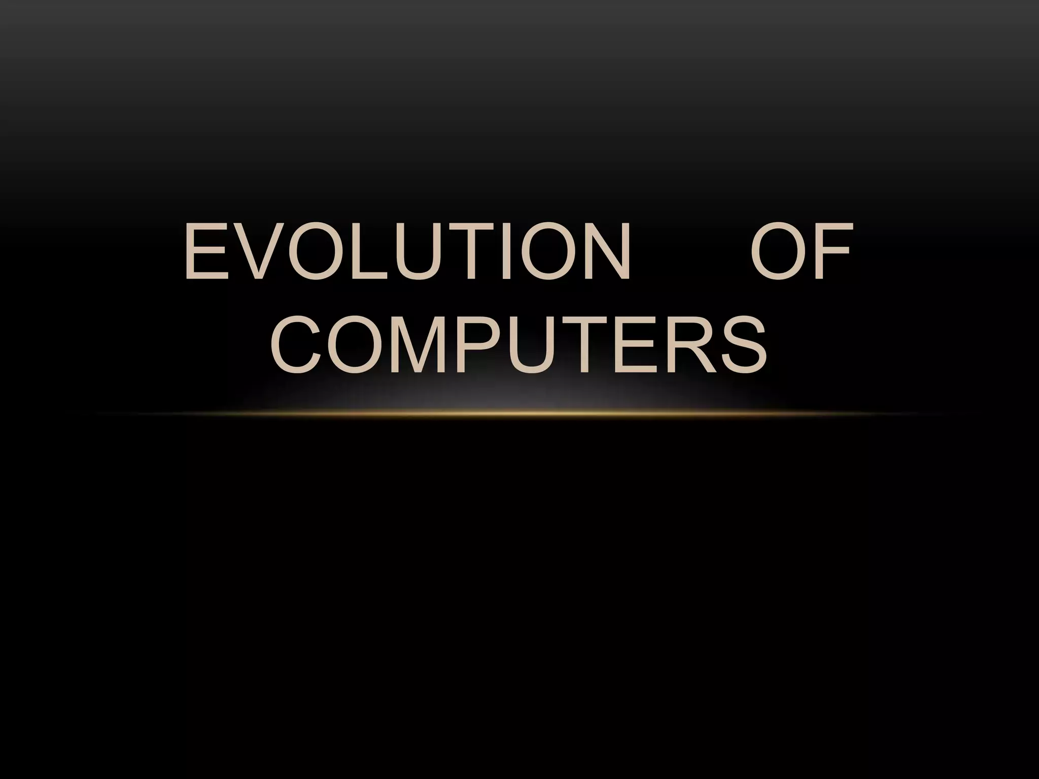 Evolution of computers | PPTX