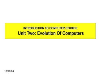 Evolution Of ComputersEvolution Of Computers unit two.ppt