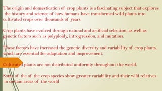 Evolution of crop Plants in agriculture .pptx