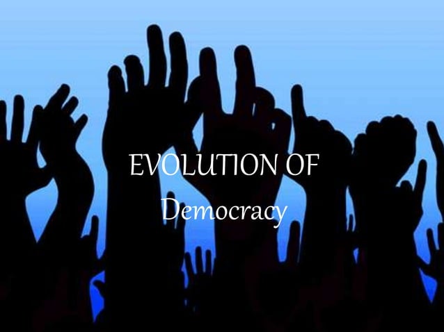 Evolution of Democracy by Samruddhi Chepe.pptx