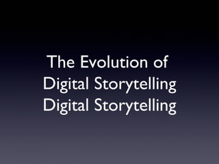 Evolution of digital storytelling | PPT