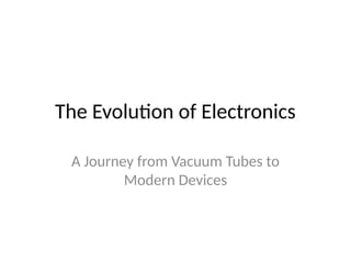 Evolution_of_Electronics_Presentation_With_Timeline.pptx