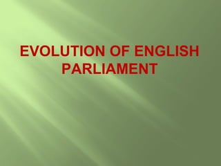 EVOLUTION OF ENGLISH PARLIAMENT tm bodi b | PPT
