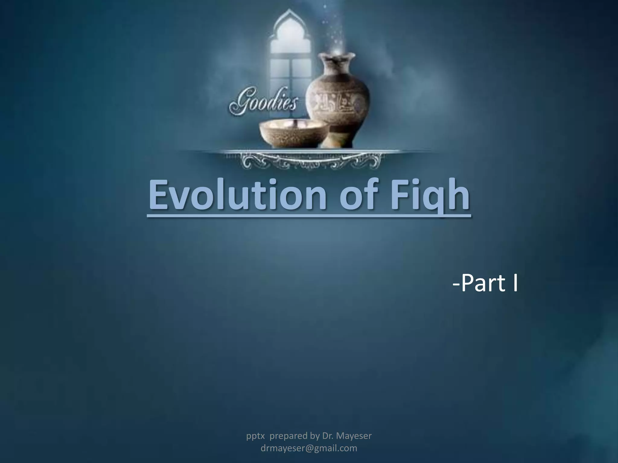 Evolution of Fiqh Part I.pptx