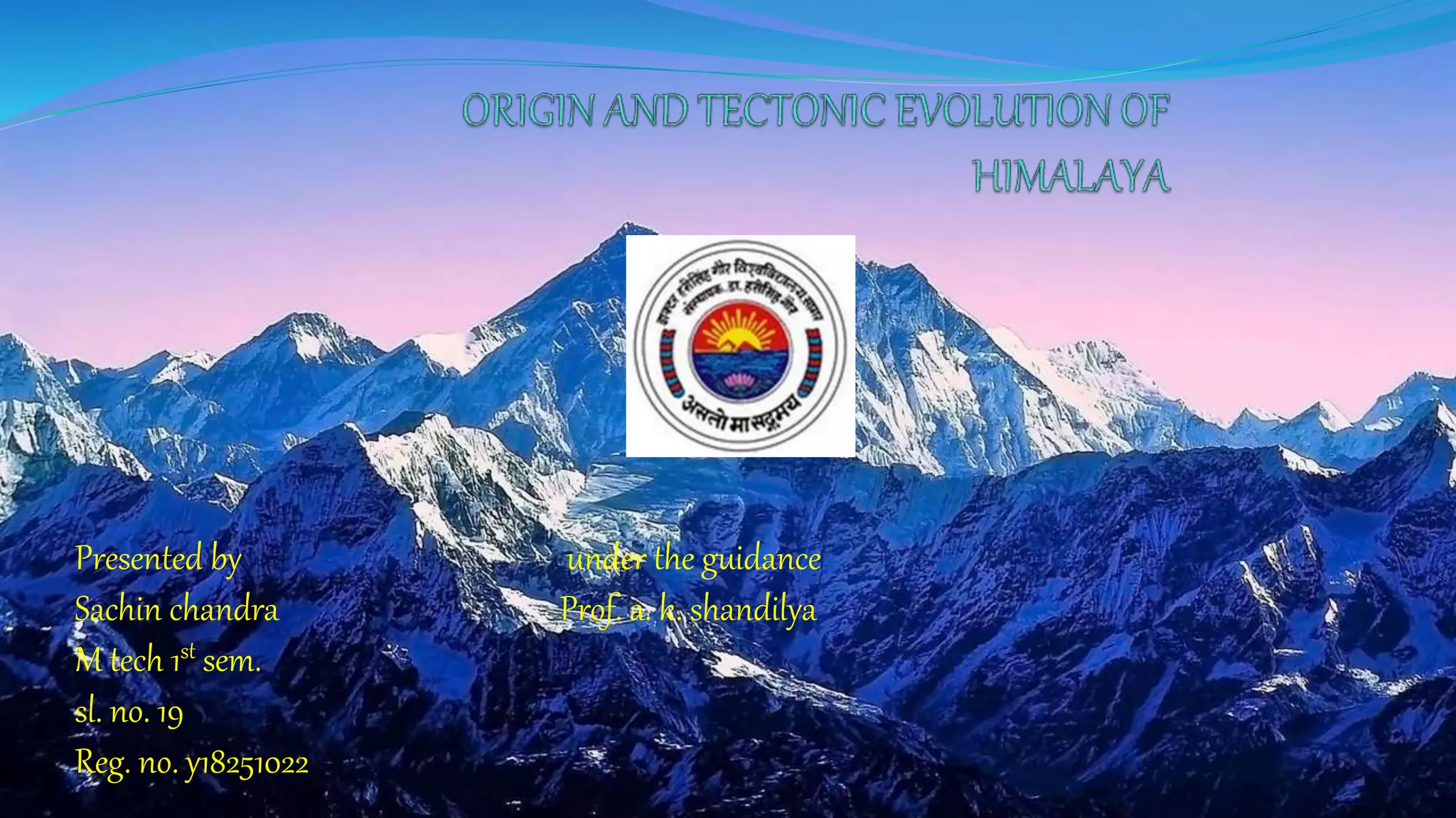 Evolution of himalaya | PPTX