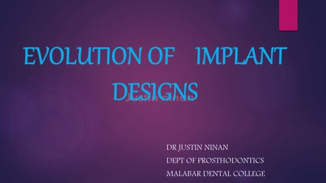 Evolution of implant designs, Dr Justin Ninan | PPTX