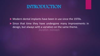 Evolution of implant designs, Dr Justin Ninan | PPTX