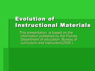 Evolution of instructional materials design | PPT