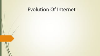 Evolution of internet | PPTX