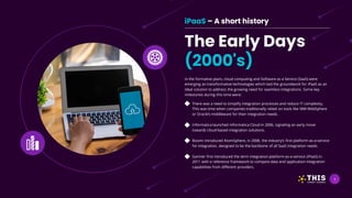 Evolution of iPaaS - simplify IT workloads to provide a unified view of data and applications ...