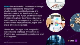 Evolution of iPaaS - simplify IT workloads to provide a unified view of data and applications ...