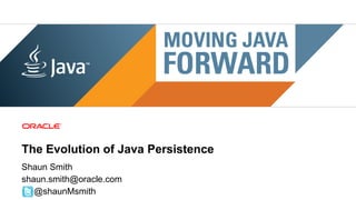 The Evolution of Java Persistence in EclipseLink: Shaun Smith | PPT