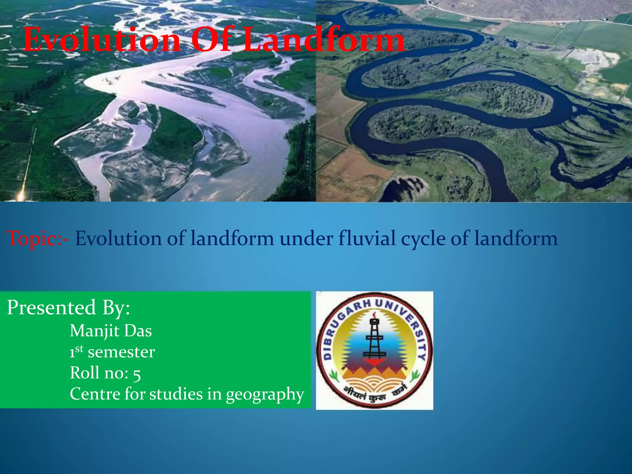 Evolution of landform | PPTX