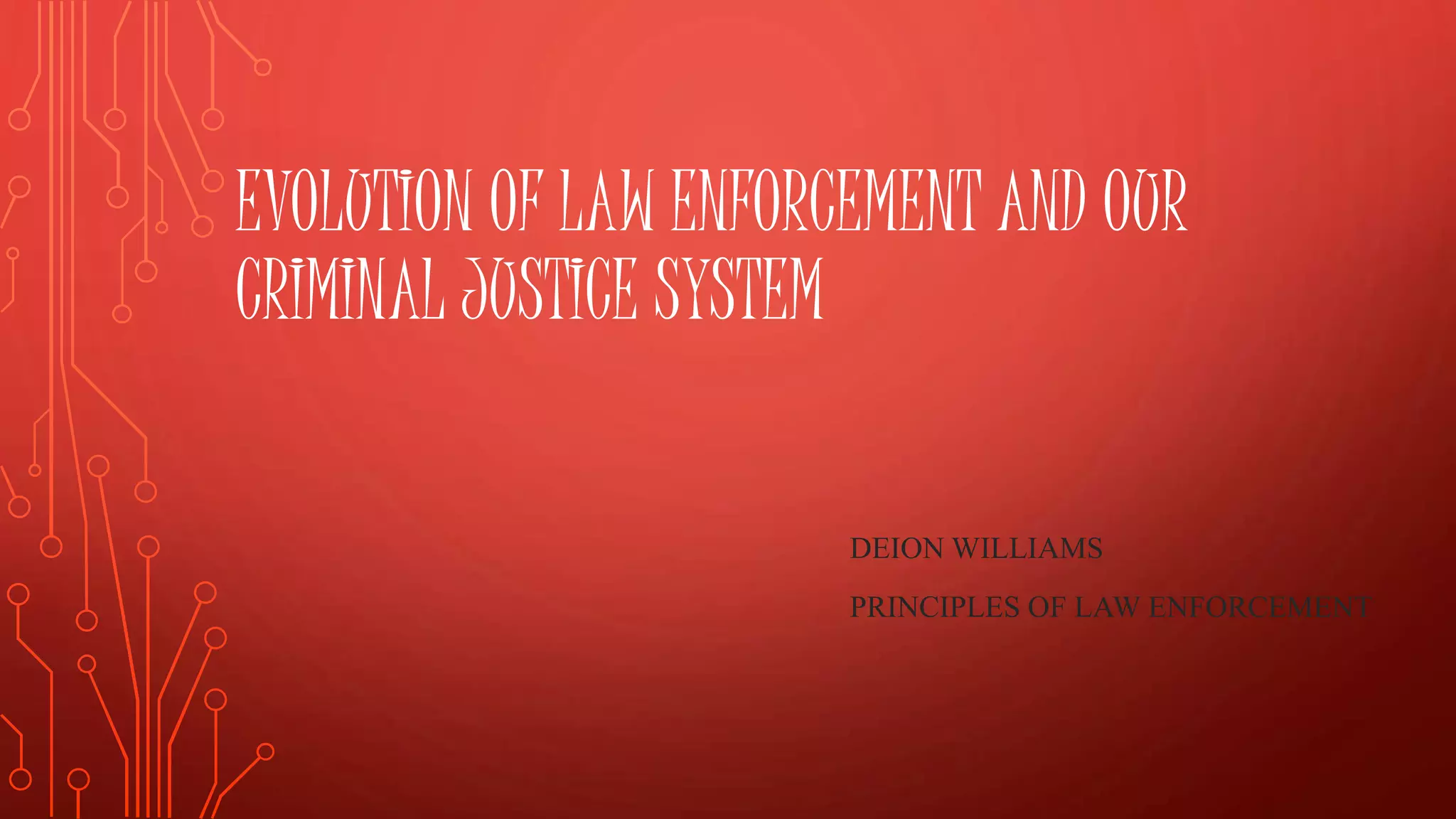 Evolution of law enforcement and our criminal justice | PPT