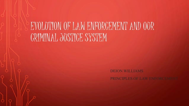 Evolution of law enforcement and our criminal justice | PPT
