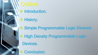 Evolution of logic devices from SSIs to FPGAs | PPT