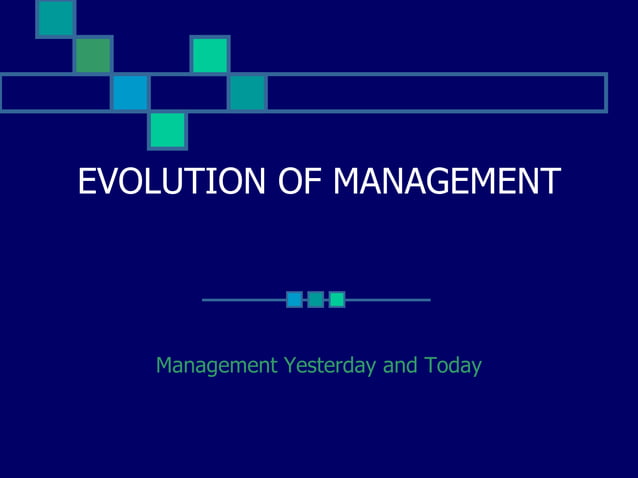 Evolution of management | PPT | Business | Business and Finance