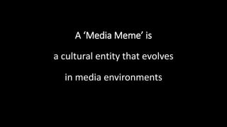 Evolution Of Media Memes | PPTX