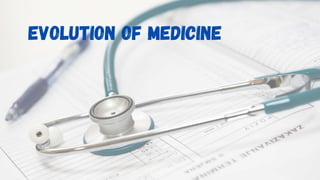 EVOLUTION OF MEDICINE.pptx