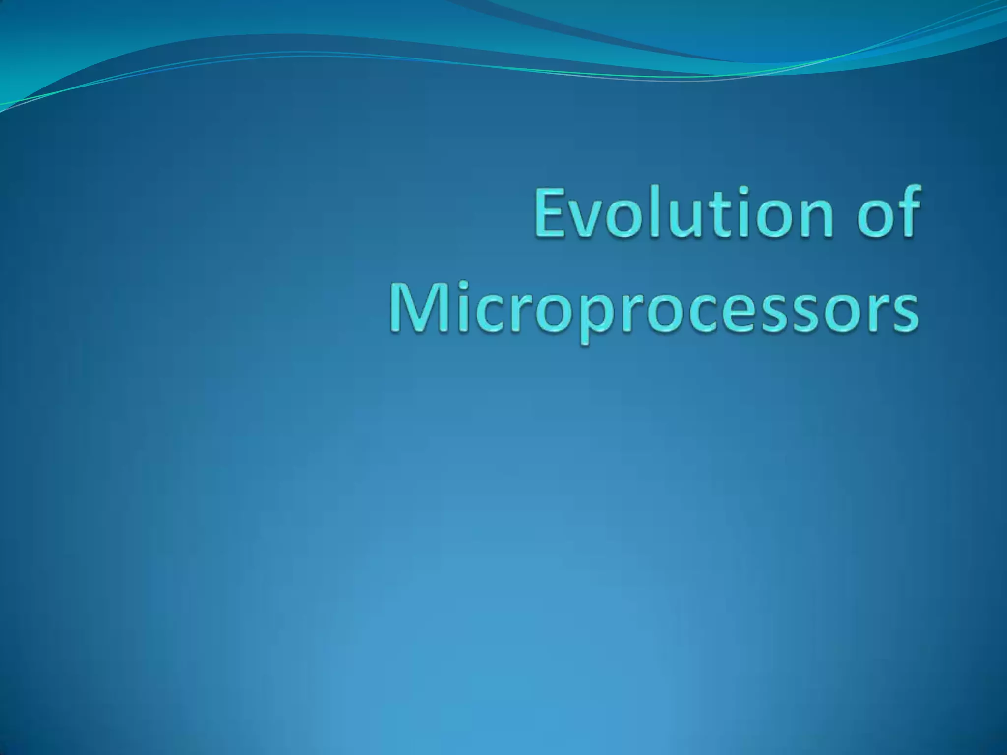 Evolution of microprocessors | PPT