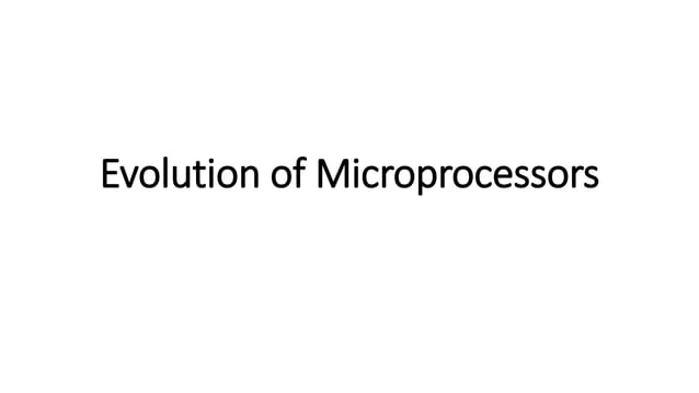 Evolution of Microprocessors.pptx | Computing | Technology & Computing