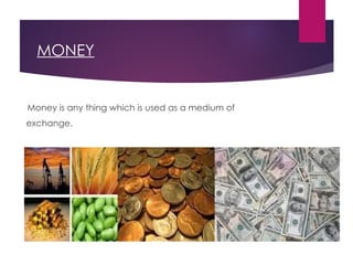 Evolution of Money from stage 1 to end MBF.ppt