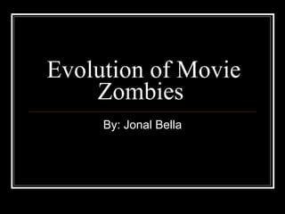 Evolution of Movie zombies | PPT