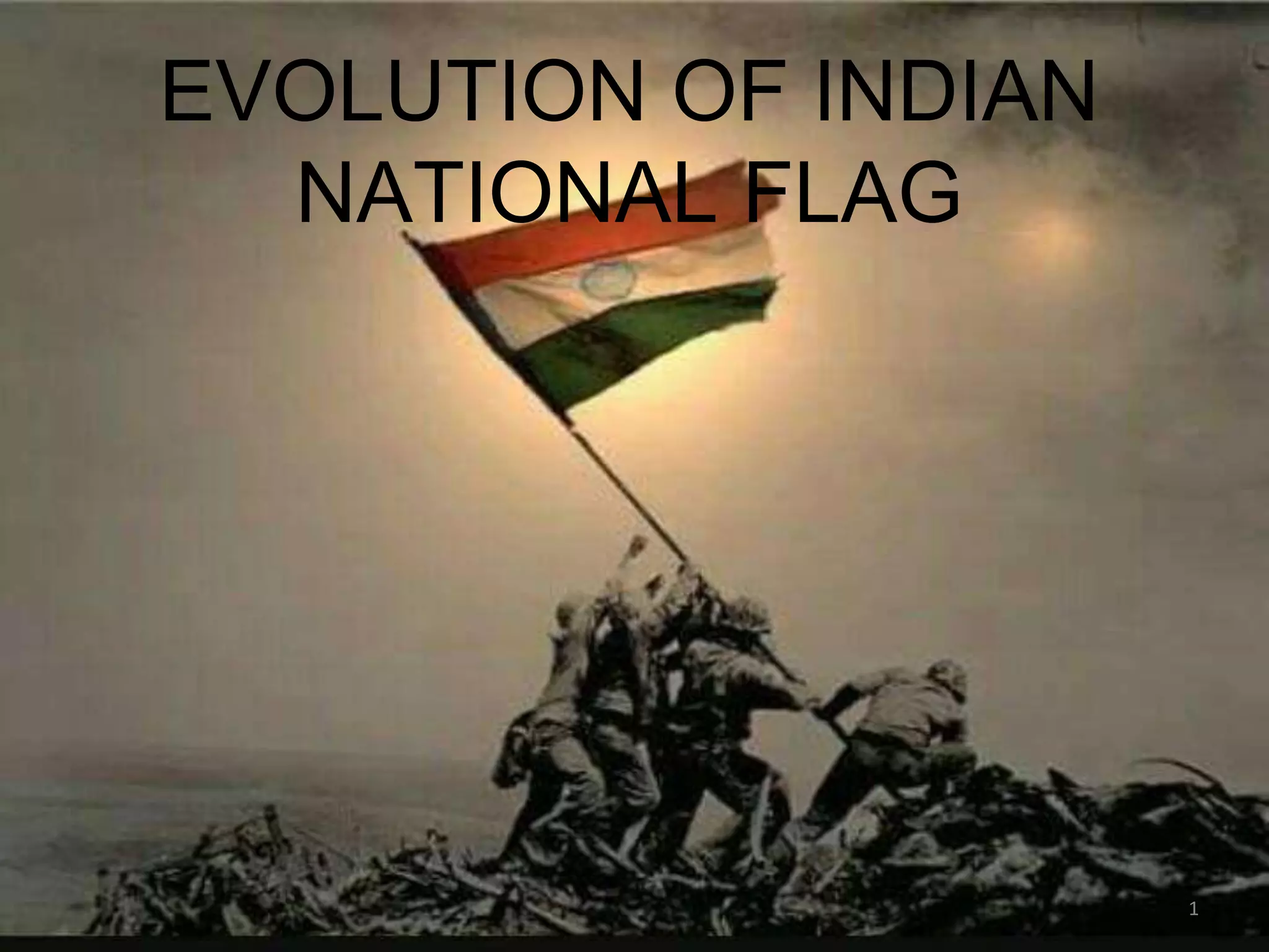 Evolution of Indian national flag | PPTX