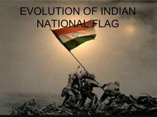 Evolution of Indian national flag | PPTX