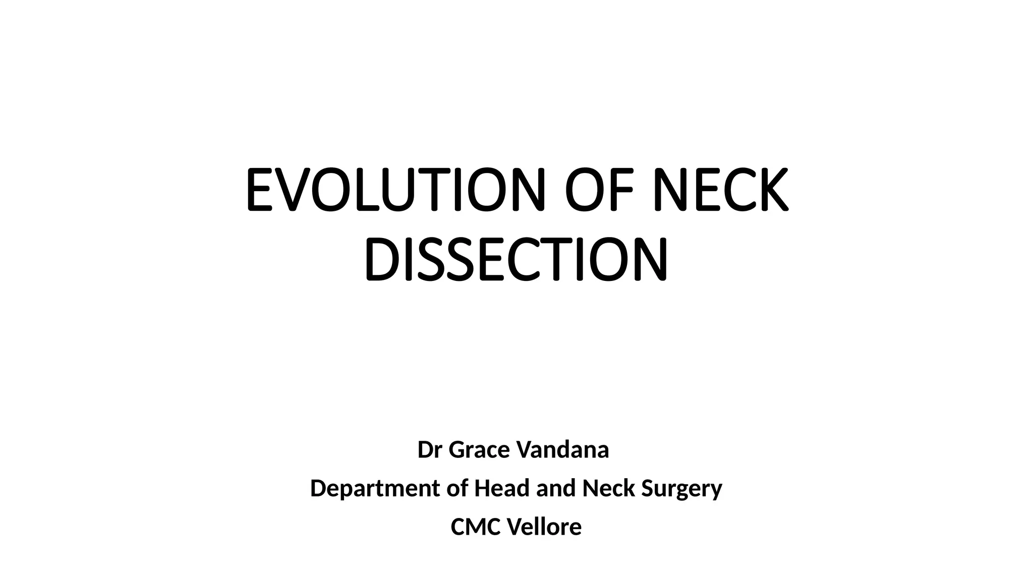EVOLUTION OF NECK DISSECTION - Presentation | PPTX