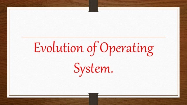 Evolution Of Os