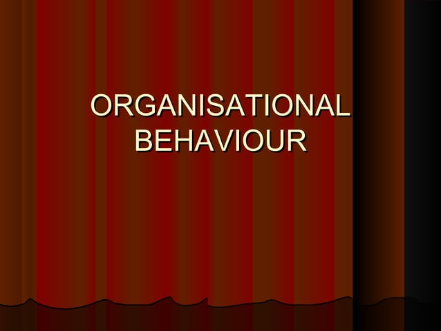 Evolution of organisation behaviour | PPT | Business Administration ...