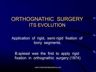 Evolution of orthognathic surgery /certified fixed orthodontic courses ...