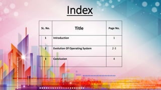 Evolution of OS (Operating System)/CS.pptx
