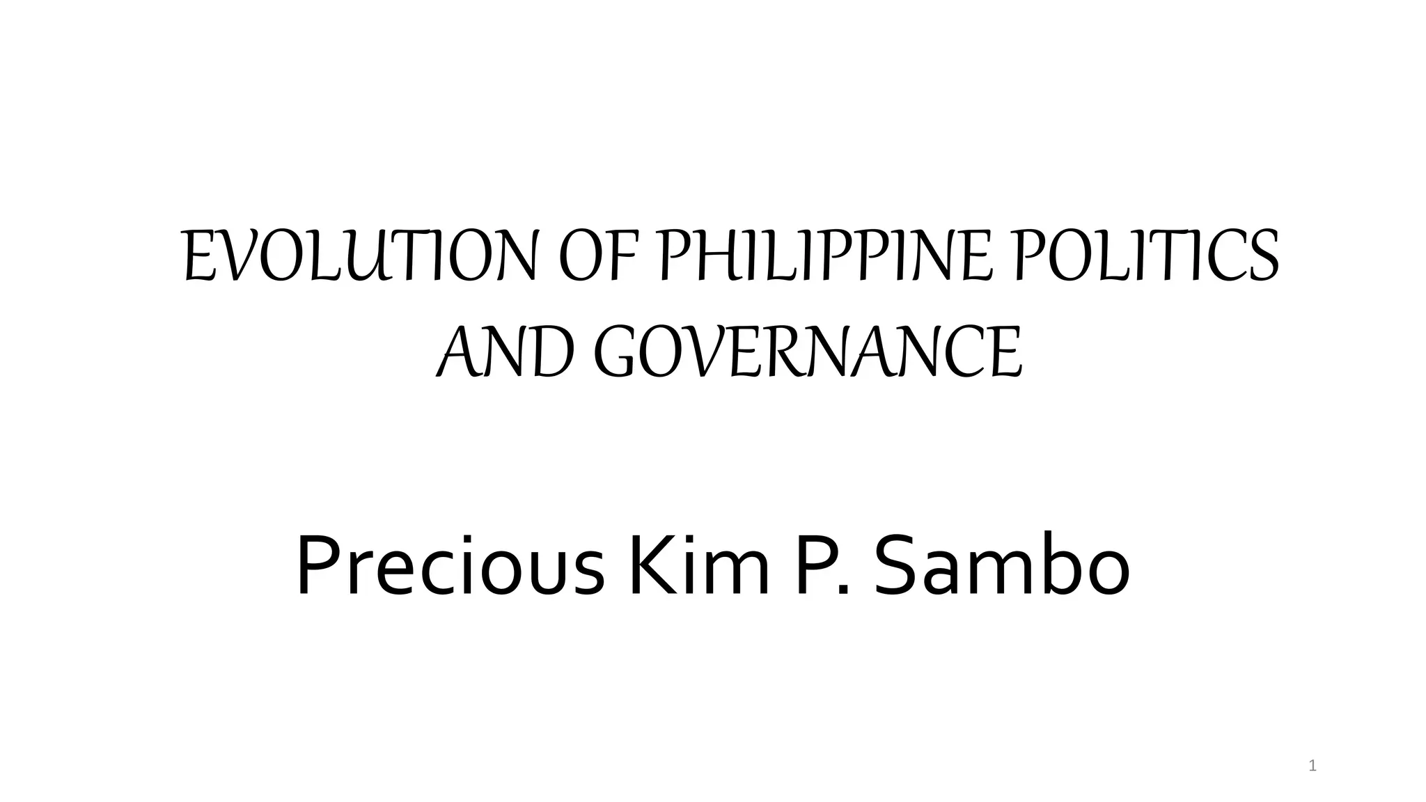 EVOLUTION OF PHILIPPINE POLITICS AND GOVERNANCE.pptx