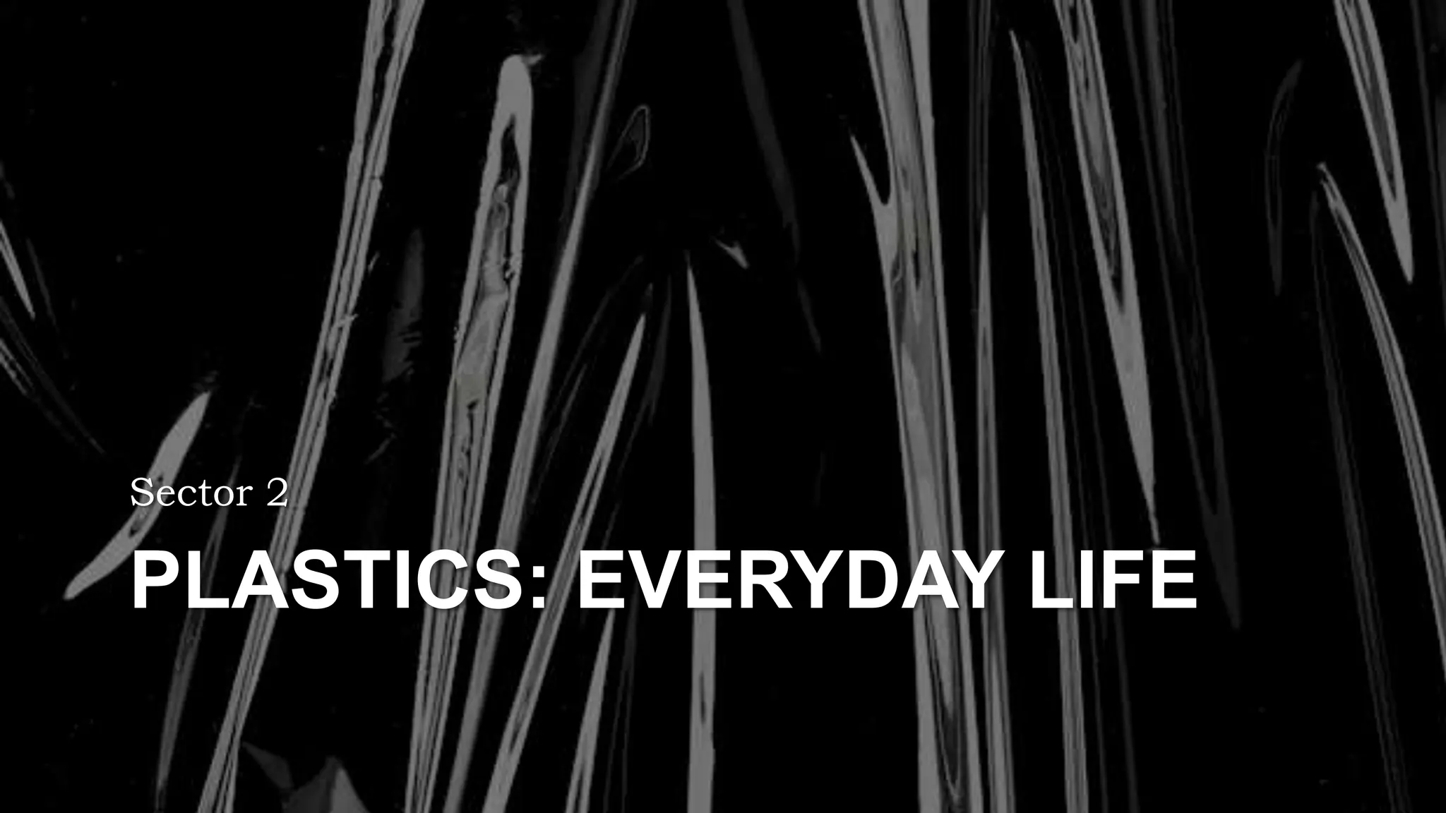 Evolution of Plastics - How plastics play role in our daily life | PPT