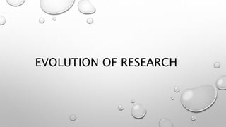 Evolution of research | PPTX