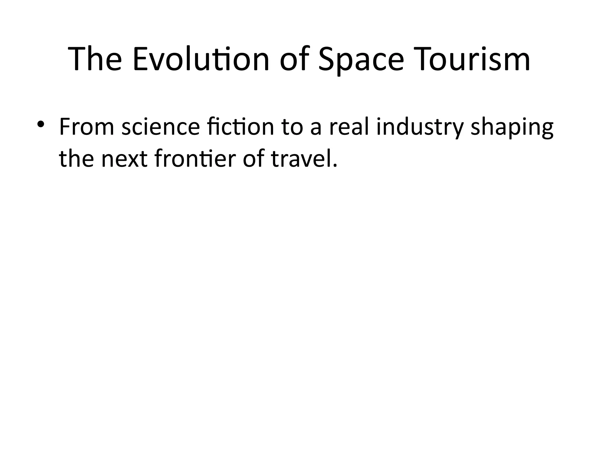 The Impressive Evolution of Space Tourism | PPTX