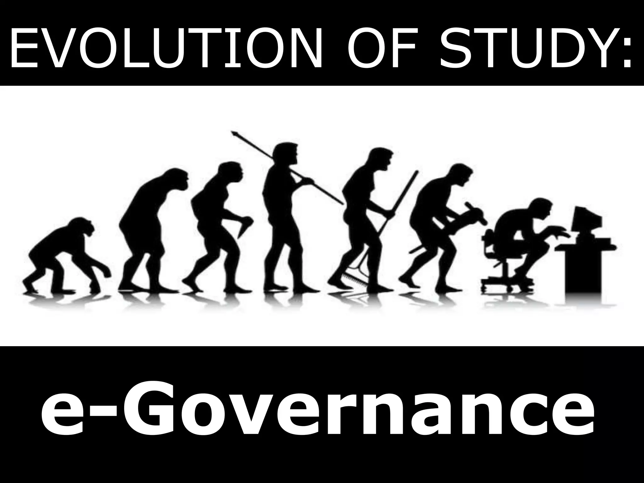 Evolution of study of e governance | PPTX