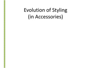 Evolution of styling | PPTX