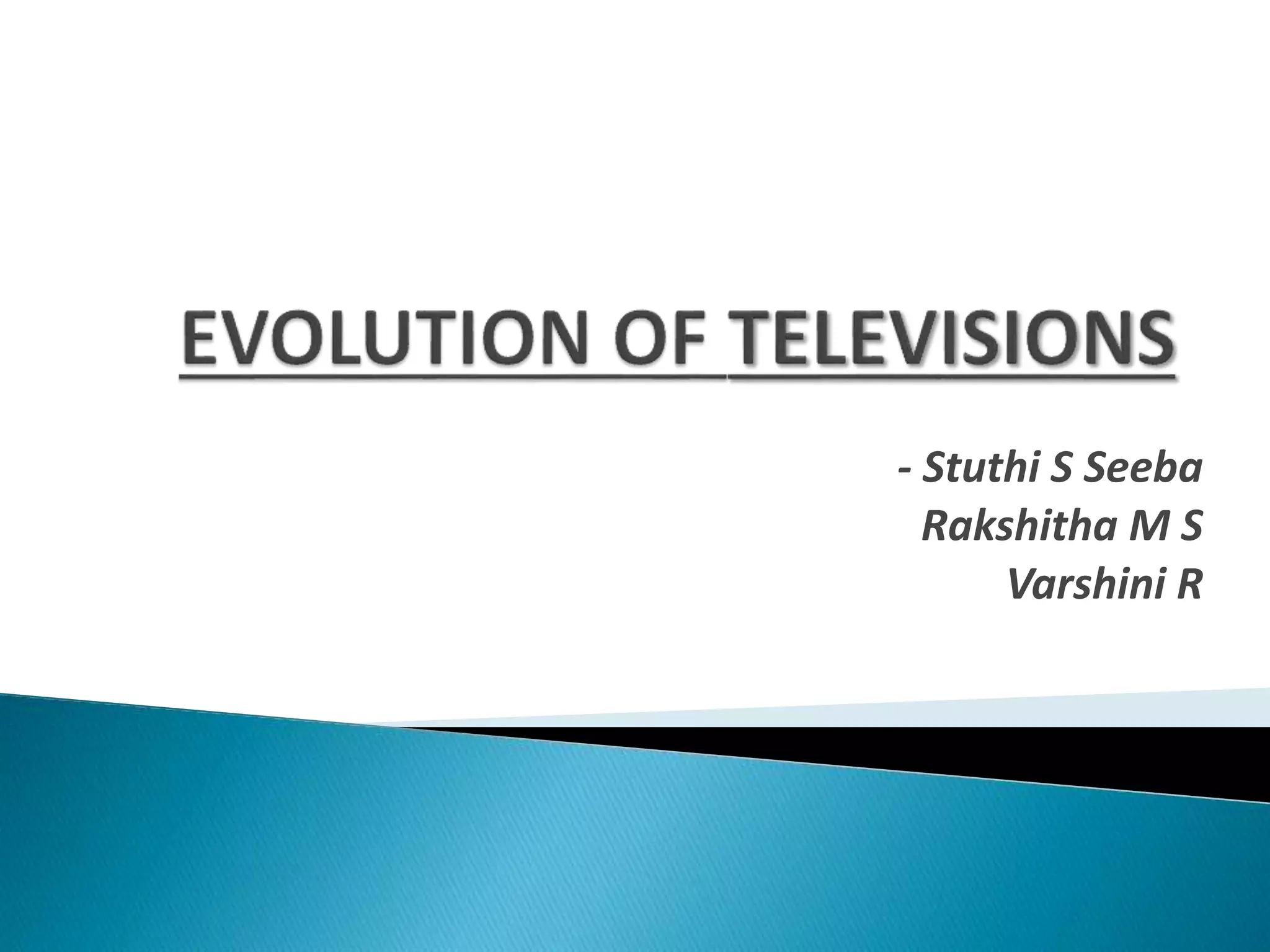 EVOLUTION OF TELEVISIONS.pptx