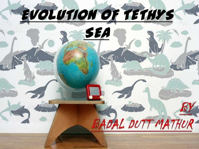 Evolution of tethys sea | PPT