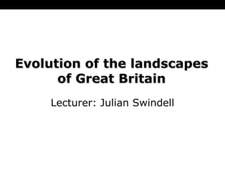 1017 Evolution of the British Landscape | PPT