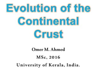 Evolution of the continental crust | PPTX