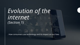 Evolution of the internet and how technology impacts our lives | PPT