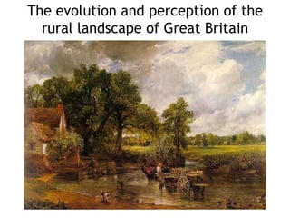 Evolution of the_rural_landscape_of_great_britain | PPT