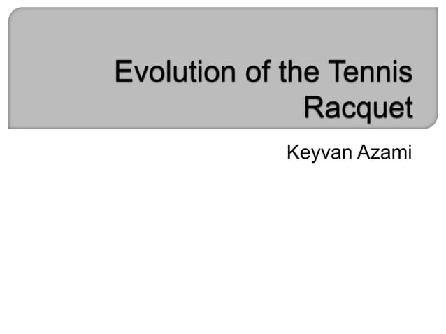 Evolution of the Tennis Racquet | PPT